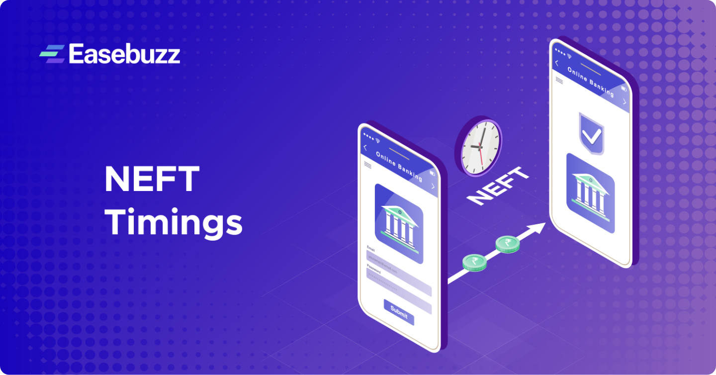 NEFT Timings: Process, Execution Days & Bank Schedule